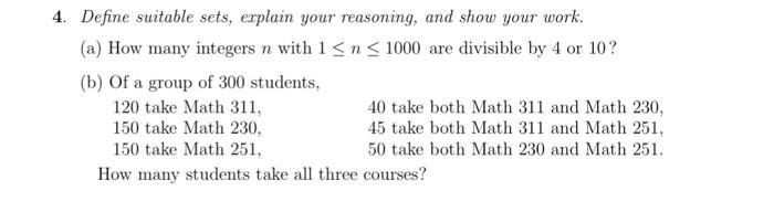 Solved 4. Define suitable sets, explain your reasoning, and | Chegg.com