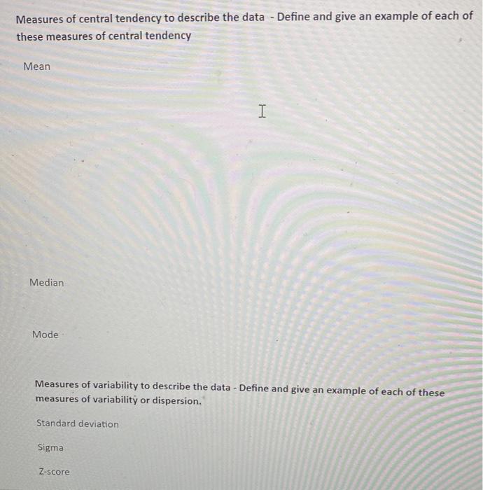 Solved Measures of central tendency to describe the data - | Chegg.com