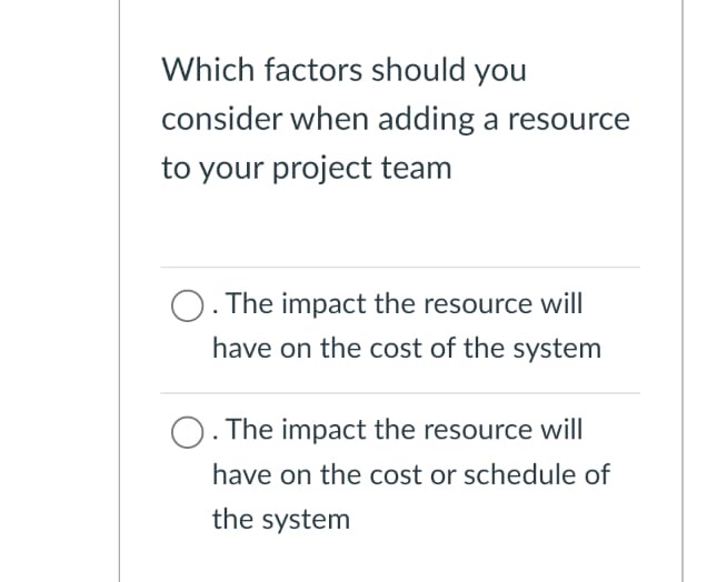 Solved Which factors should you consider when adding a | Chegg.com