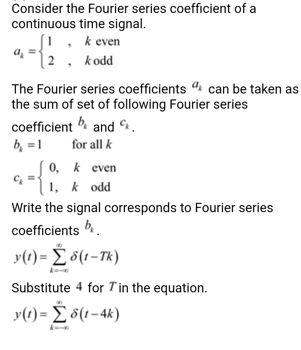 Solved Question: For T=4, find x(t) for given fourier series | Chegg.com
