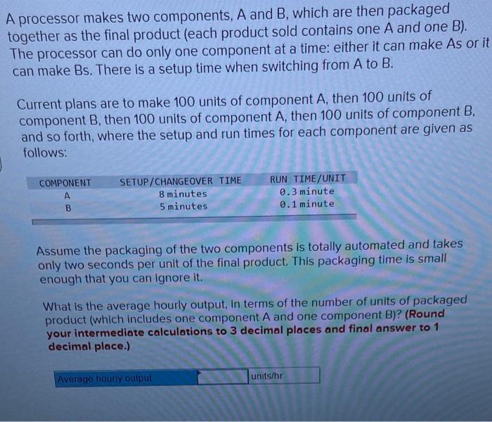 Solved A processor makes two components, A and B, which are | Chegg.com