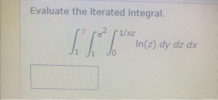 Solved Evaluate the iterated integral. | Chegg.com