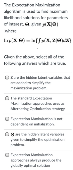 The Expectation Maximization algorithm is used to | Chegg.com