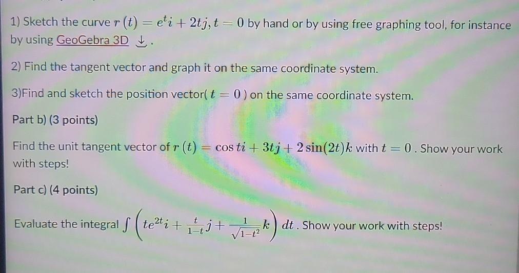 Solved 1) Sketch the curve r(t) = eti + 2tj, t = 0 by hand | Chegg.com