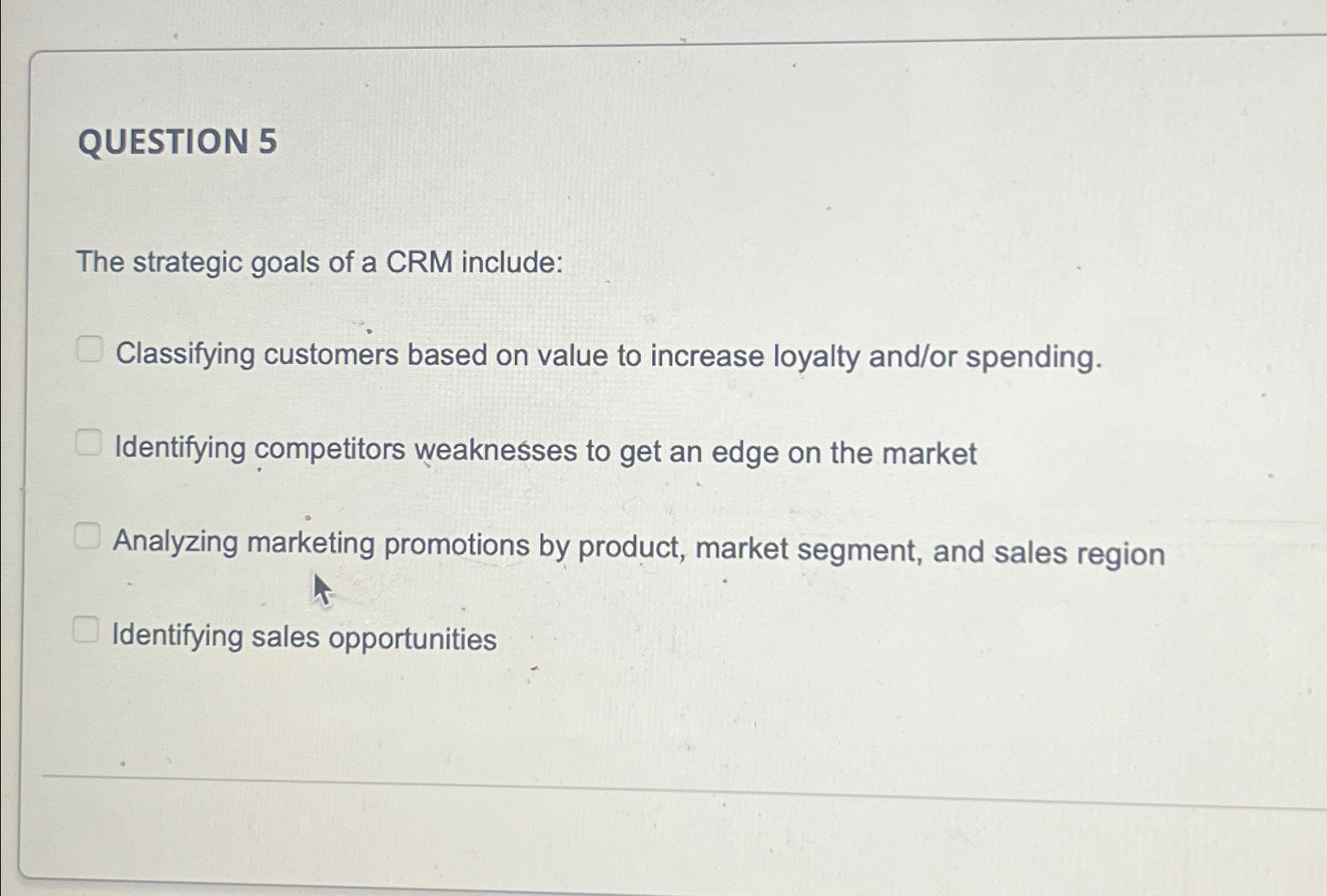 Solved QUESTION 5The strategic goals of a CRM | Chegg.com