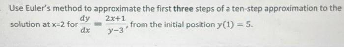 Solved Use Euler's method to approximate the first three | Chegg.com