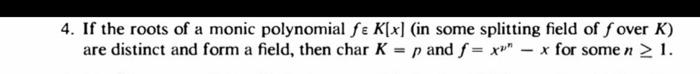 Solved 4. If the roots of a monic polynomial fεK[x] (in some | Chegg.com