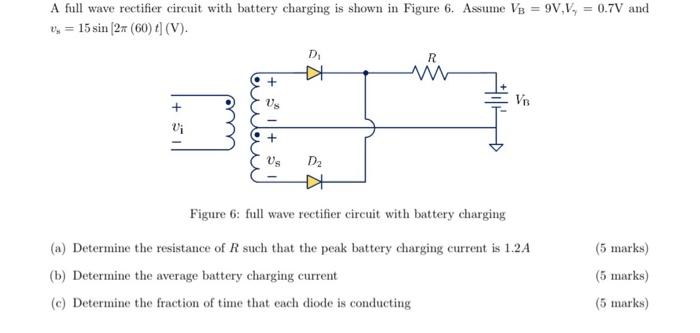 Solved A full wave rectifier circuit with battery charging | Chegg.com
