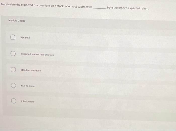 Solved To calculate the expected risk premium on a stock, | Chegg.com