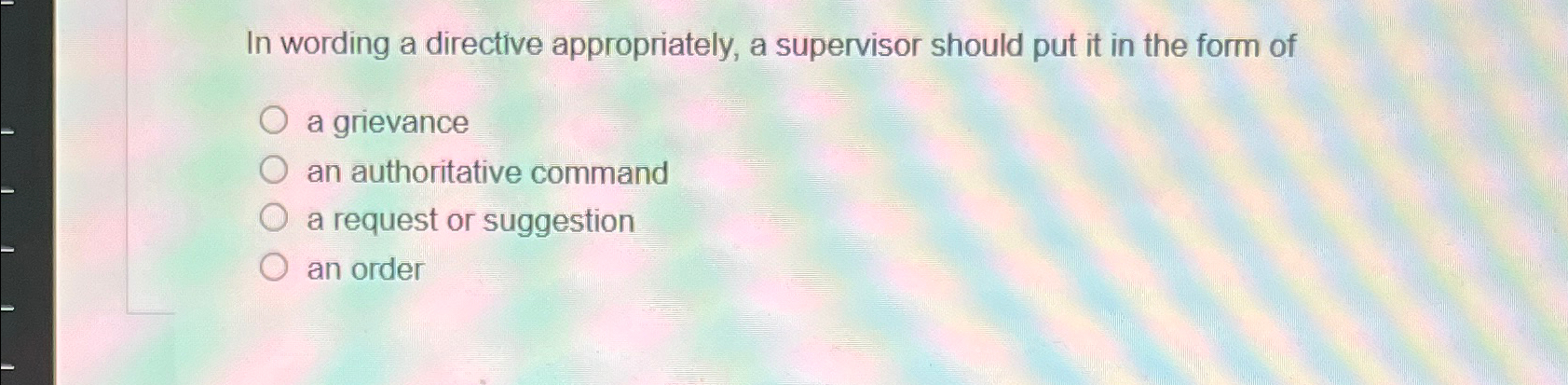 Solved In wording a directive appropriately, a supervisor | Chegg.com