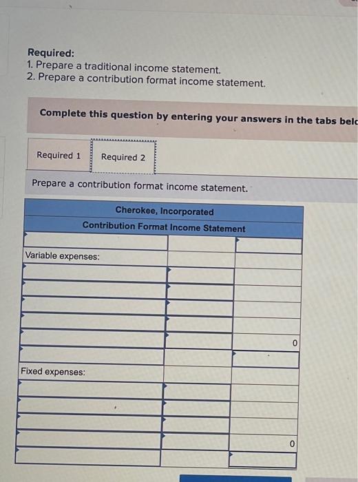Solved Required: 1. Prepare a traditional income statement. | Chegg.com