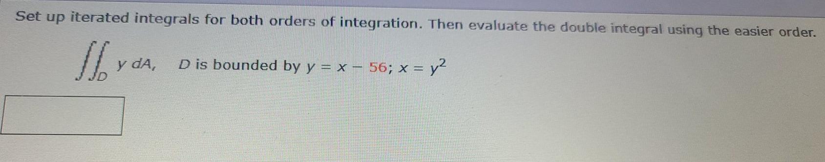 Solved Set up iterated integrals for both orders of | Chegg.com