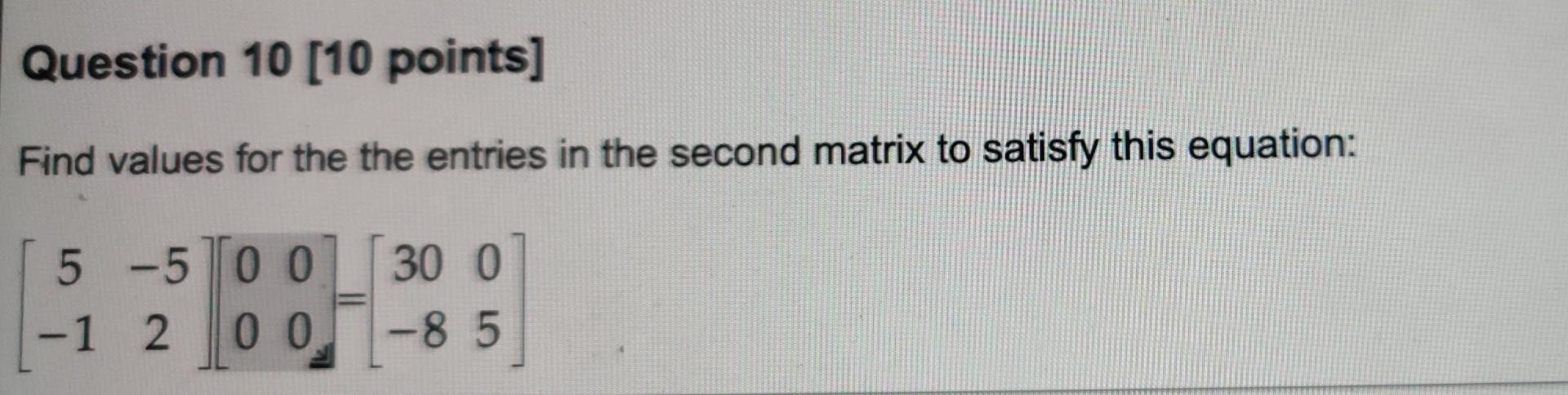 Solved Find values for the the entries in the second matrix | Chegg.com
