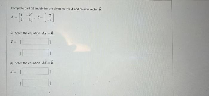 Solved Complete part (a) and (b) for the given matrix and | Chegg.com