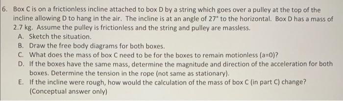 Solved Box C is on a frictionless incline attached to box D | Chegg.com