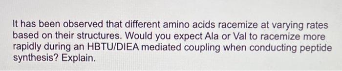 Solved It has been observed that different amino acids | Chegg.com