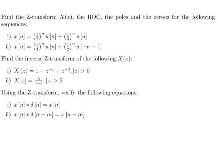Solved Find the Z-transform X(z), the ROC, the poles and the | Chegg.com