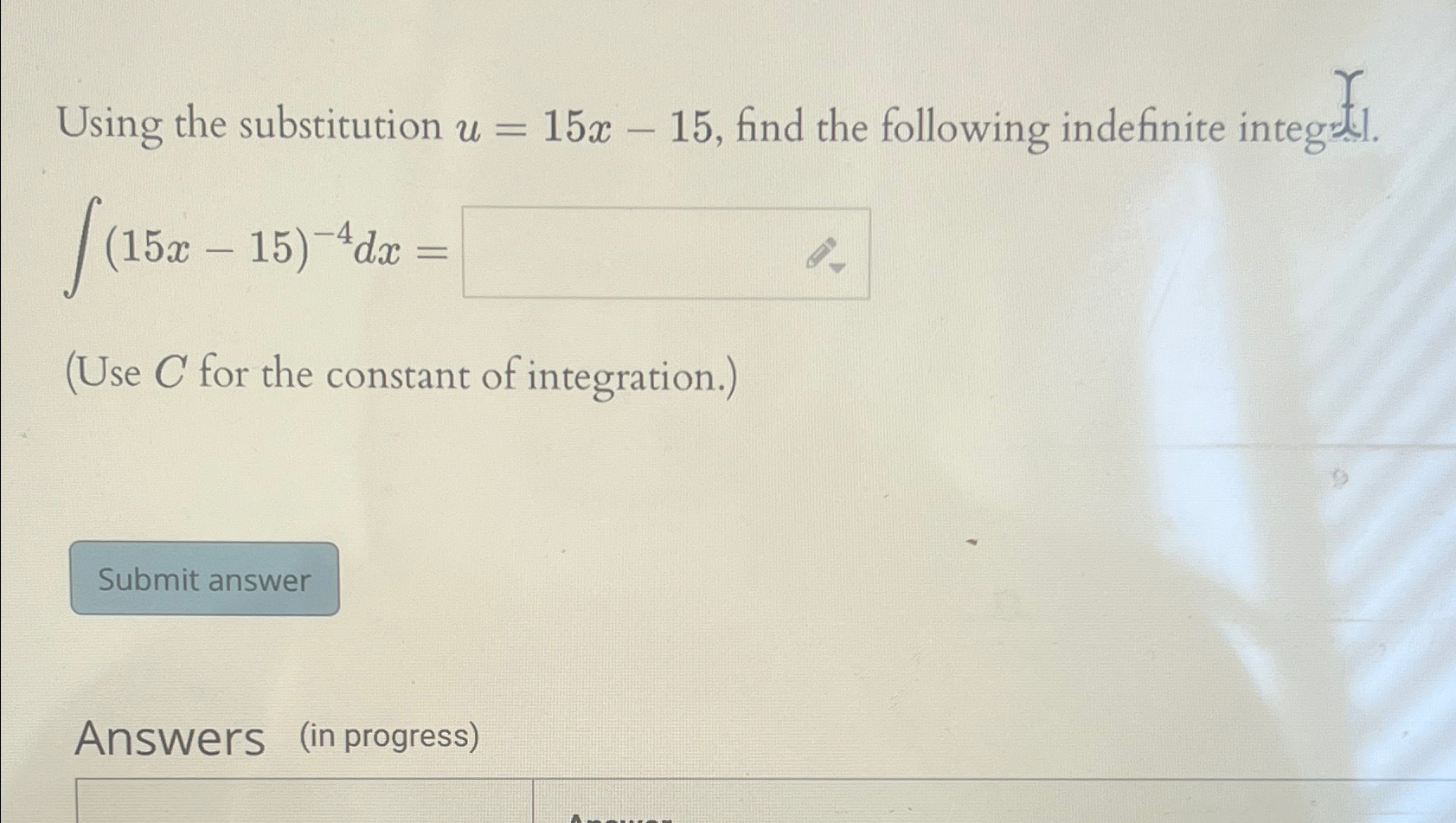 Solved Using the substitution u=15x-15, ﻿find the following | Chegg.com