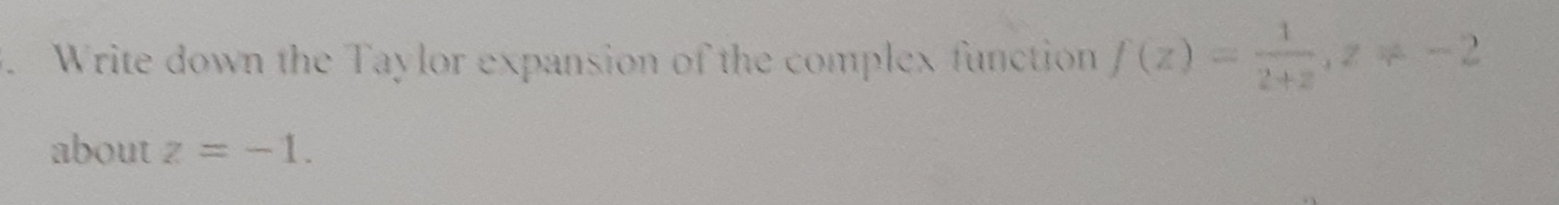 Solved Write down the Tay lor expansion of the complex | Chegg.com