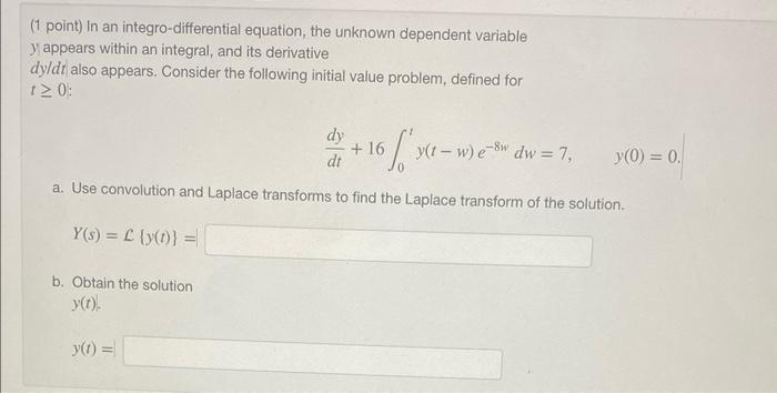 Solved (1 point) In an integro-differential equation, the | Chegg.com