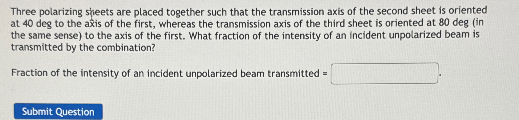 Solved Three polarizing sirieets are placed together such | Chegg.com