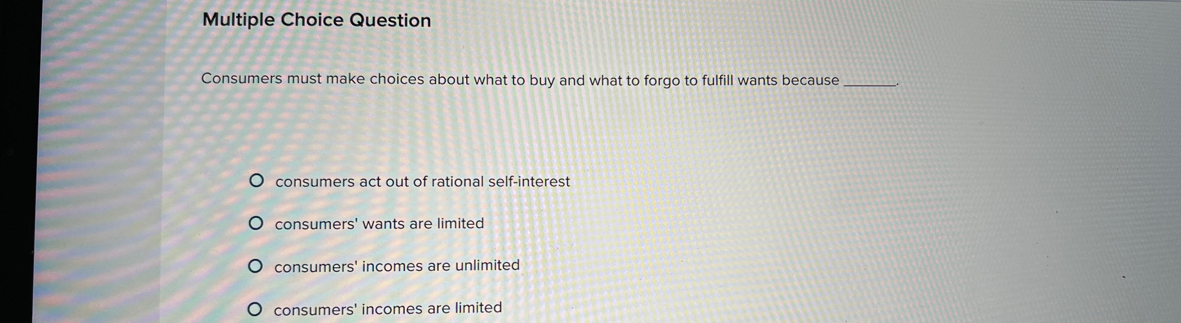 Solved Multiple Choice QuestionConsumers must make choices | Chegg.com