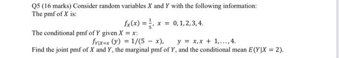 Solved Q5 (16 marks) Consider random variables X and Y with | Chegg.com