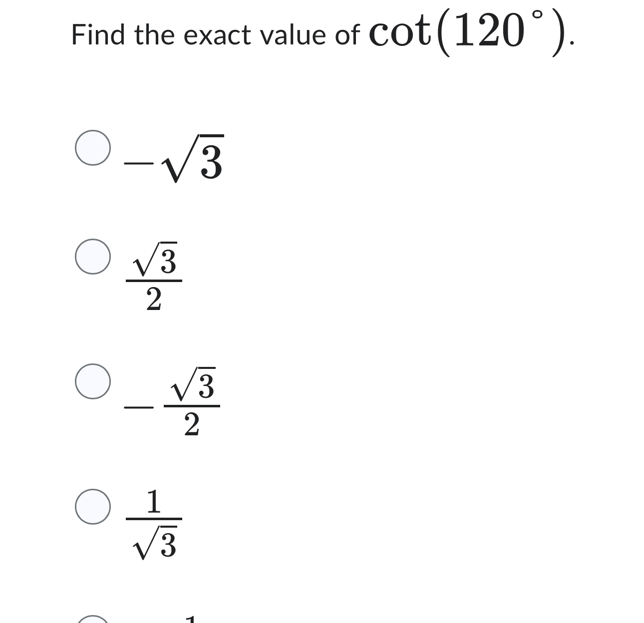 Solved Find the exact value of cot(120°).-32322-322132 | Chegg.com