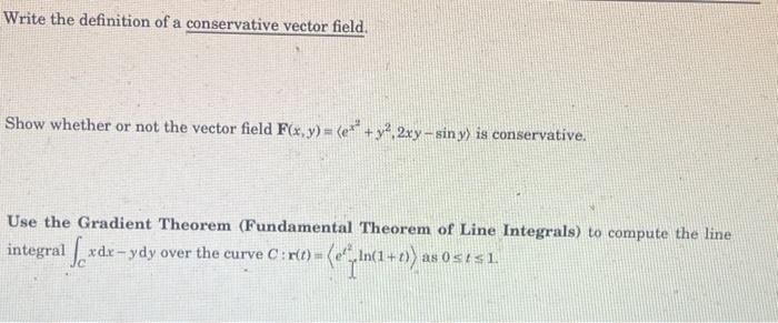 Solved Write the definition of a conservative vector field. | Chegg.com