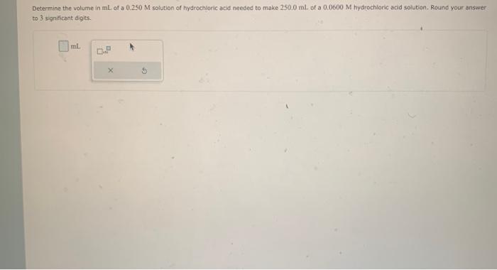 Solved Determine the volume in mL of a 0.250M solution of | Chegg.com