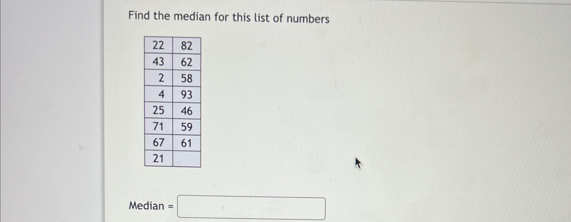 Solved Find the median for this list of | Chegg.com