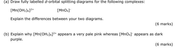 Solved (a) Draw fully labelled d-orbital splitting diagrams | Chegg.com