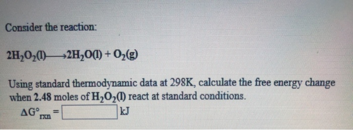 Solved Consider the reaction: 2H,020— 2H,0(1) + O2(g) Using | Chegg.com