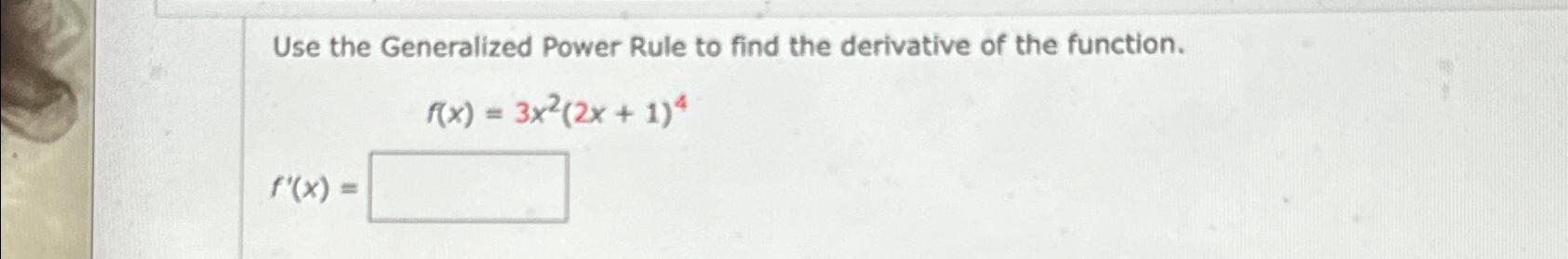 Solved Use the Generalized Power Rule to find the derivative | Chegg.com