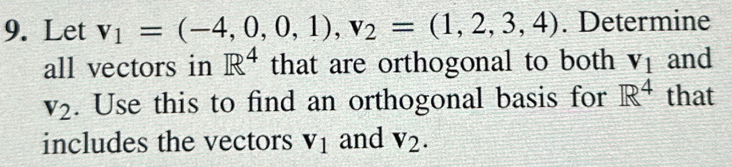 Solved Let v1=(-4,0,0,1),v2=(1,2,3,4). ﻿Determine all | Chegg.com
