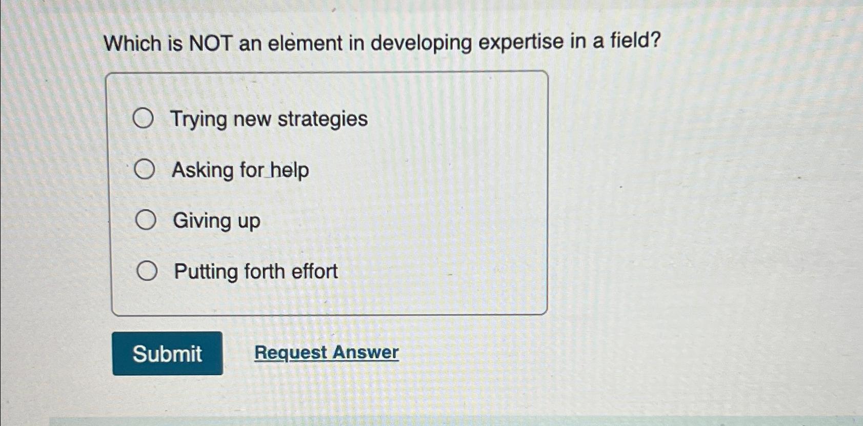 Solved Which is NOT an element in developing expertise in a | Chegg.com