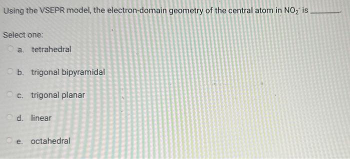 Solved Using the VSEPR model, the electron-domain geometry | Chegg.com