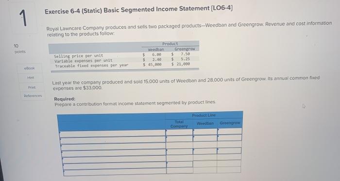 Solved Exercise 6-4 (Static) Basic Segmented Income | Chegg.com