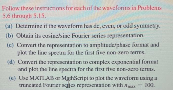 Solved Follow these instructions for each of the waveforms | Chegg.com