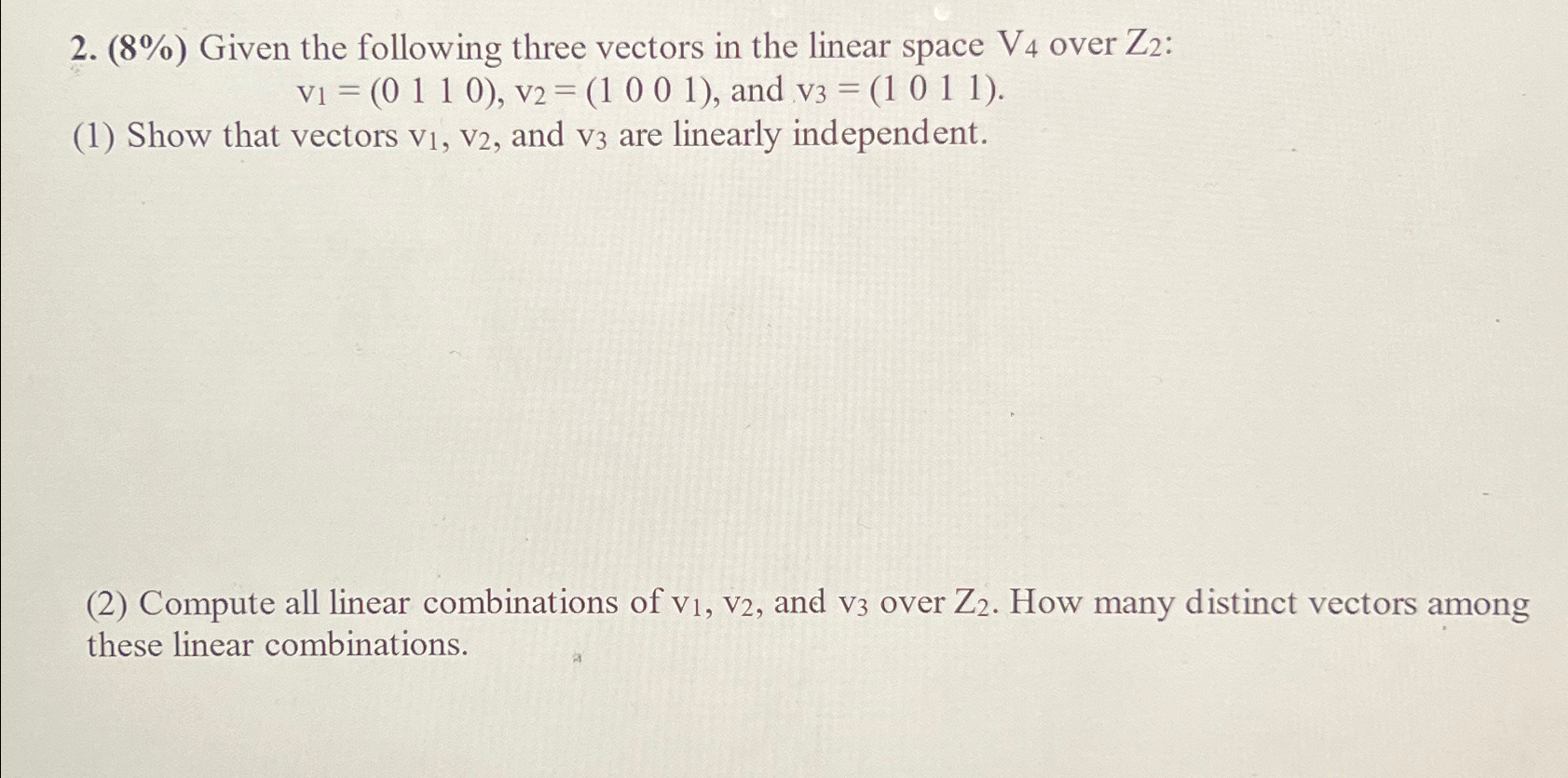 Solved (8%) ﻿Given the following three vectors in the linear | Chegg.com