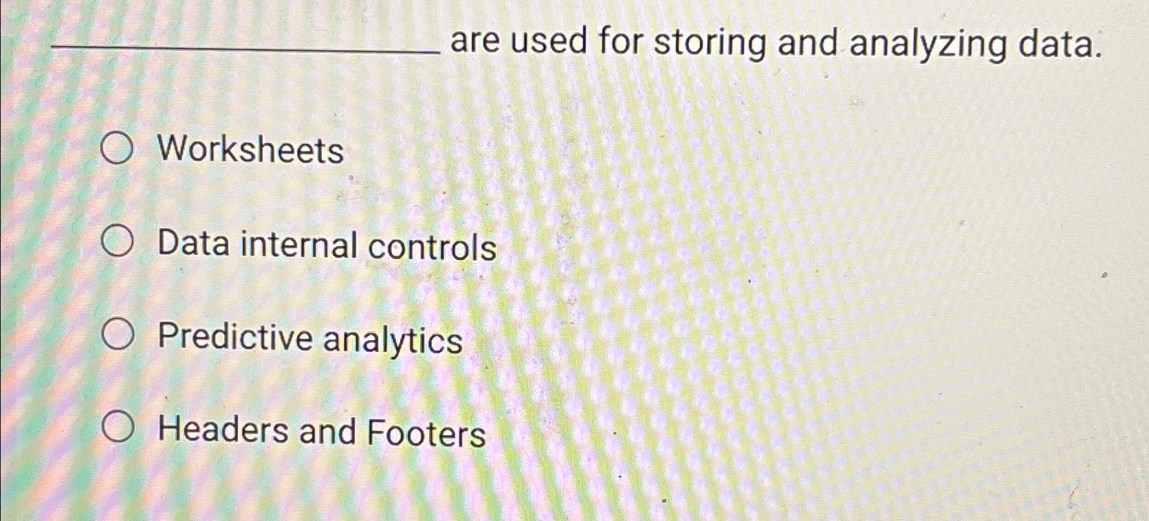 Solved are used for storing and analyzing | Chegg.com