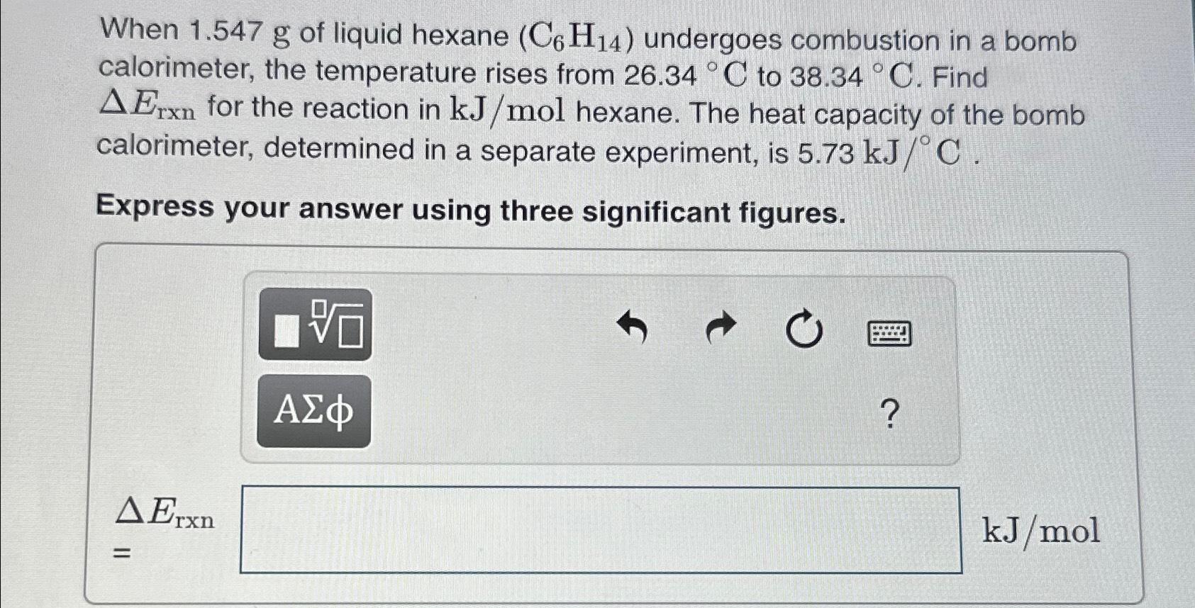 Solved When 1.547g ﻿of liquid hexane (C6H14) ﻿undergoes | Chegg.com