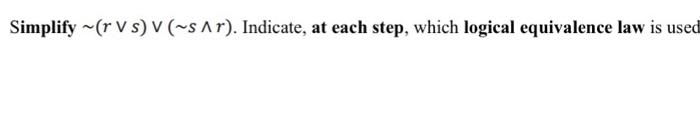 Solved Simplify ∼(r∨s)∨(∼s∧r). Indicate, at each step, which | Chegg.com