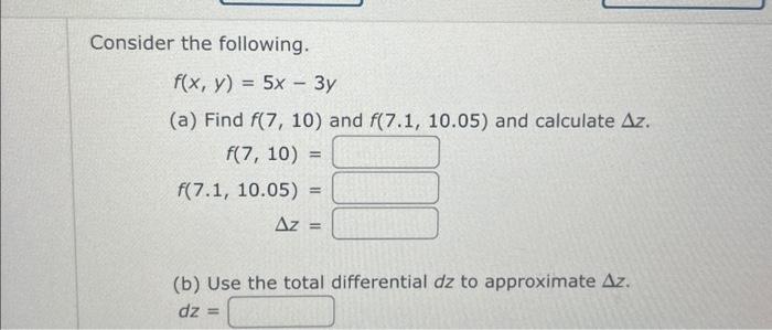 Solved Consider the following. f(x,y)=5x−3y (a) Find f(7,10) | Chegg.com