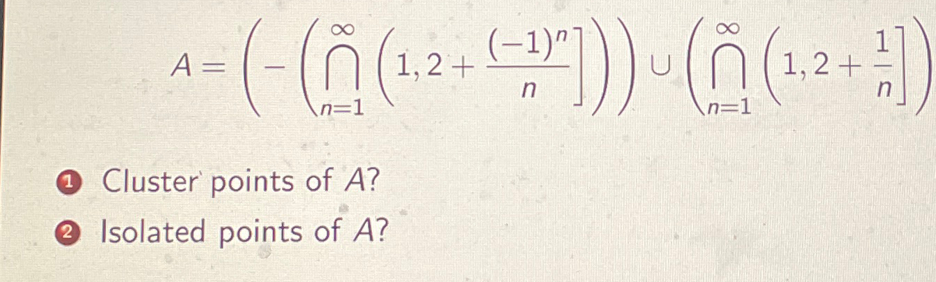 Solved ))=((1∞(1,2+(-1)nn])=(1∞(1,2+1n]Cluster points of | Chegg.com