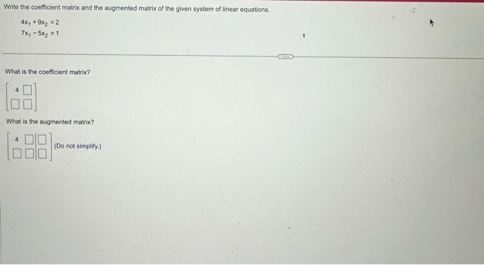 Solved 4x1+9x2=27x1−5x2=1 What is the coefficient matrix? | Chegg.com