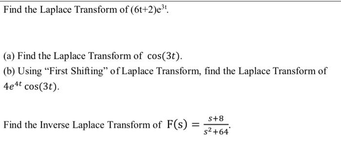 Solved Find the Laplace Transform of (6t+2)e3t. (a) Find the | Chegg.com