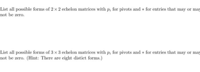 Solved List all possible forms of 2×2 echelon matrices with | Chegg.com