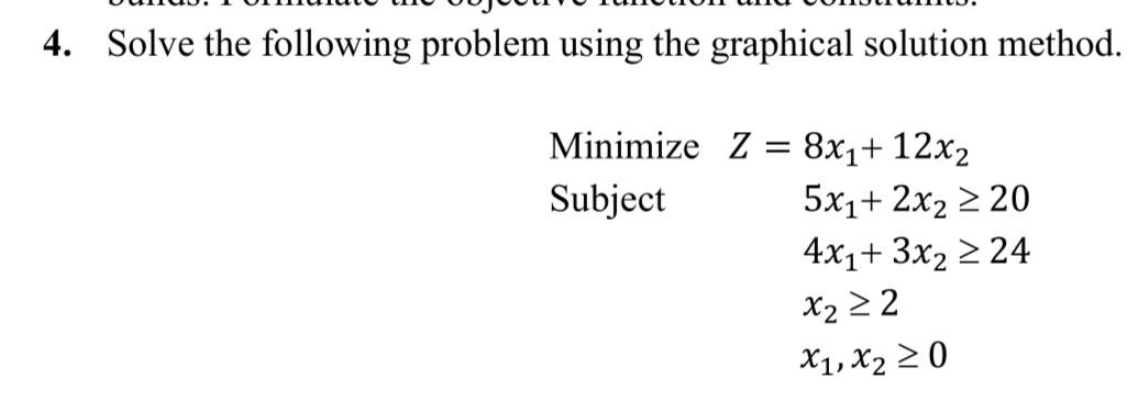Solved 4 Solve The Following Problem Using The Graphical