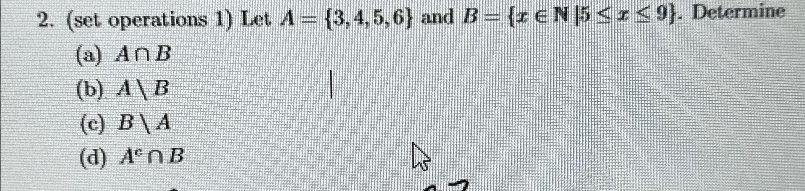 Solved (set operations 1) ﻿Let A={3,4,5,6} ﻿and | Chegg.com